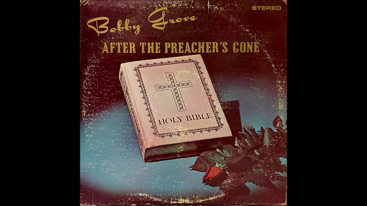 Bobby Grove After The Preacher's Gone - YouTube