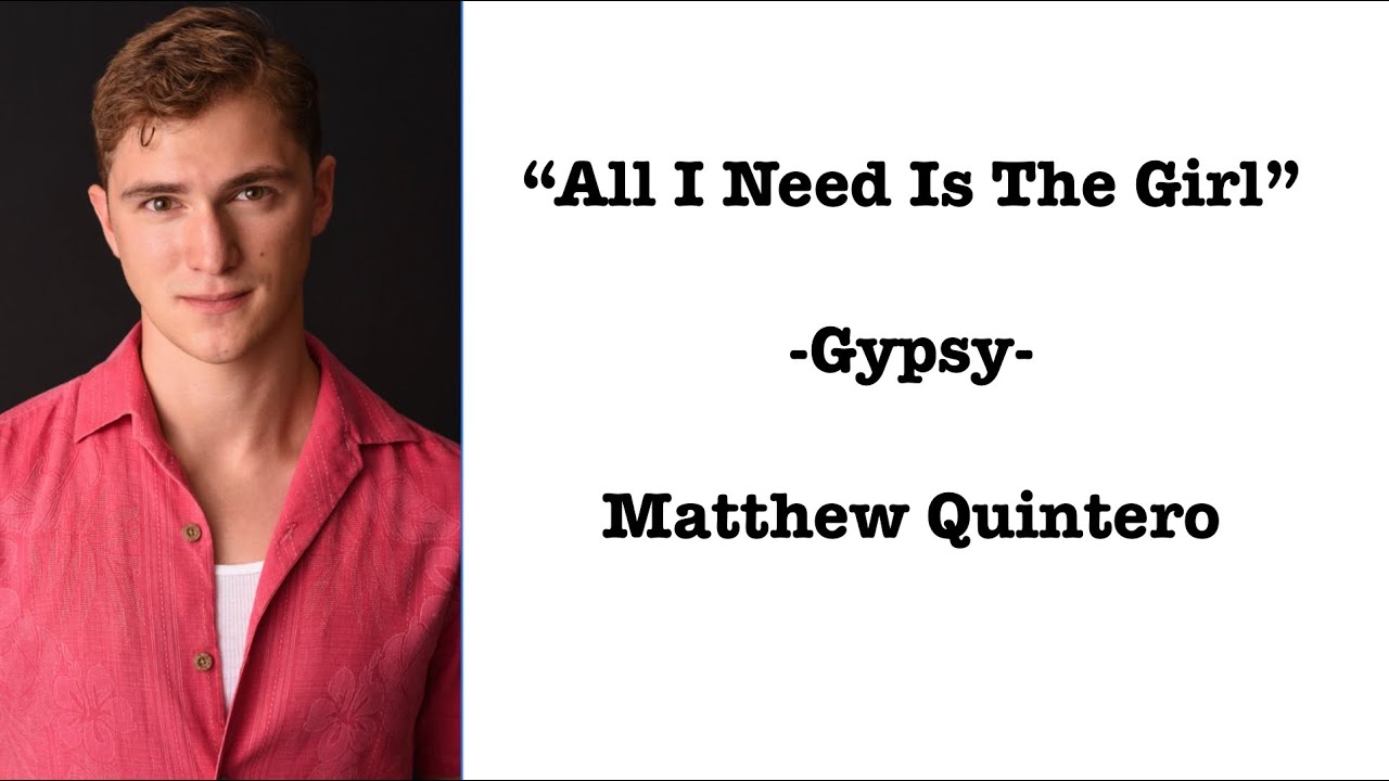 Matthew Quintero- “All I Need Is The Girl”-Gypsy - YouTube