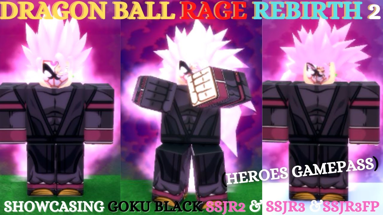 Roblox Dragon Ball Rage Rebirth 2 | Showcasing Goku Black SSJR2 & SSJR3 ...