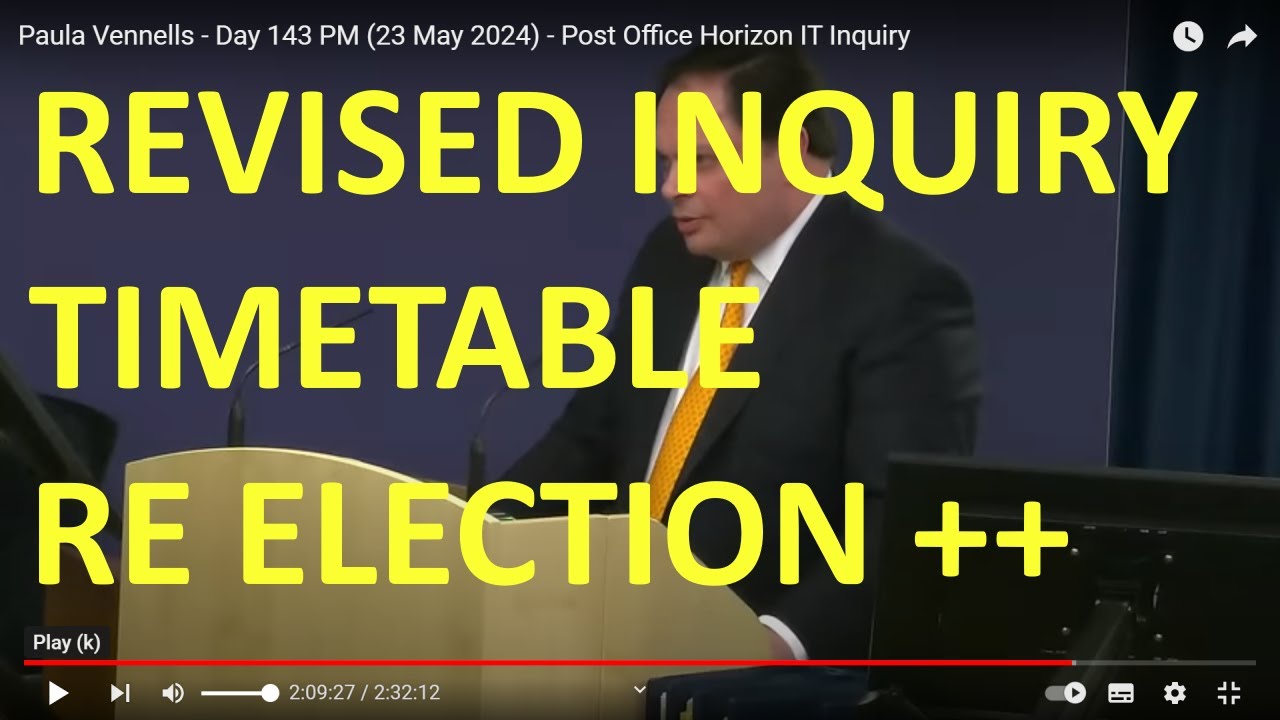 Revised Post Office Inquiry Timetable re General Election dates # ...