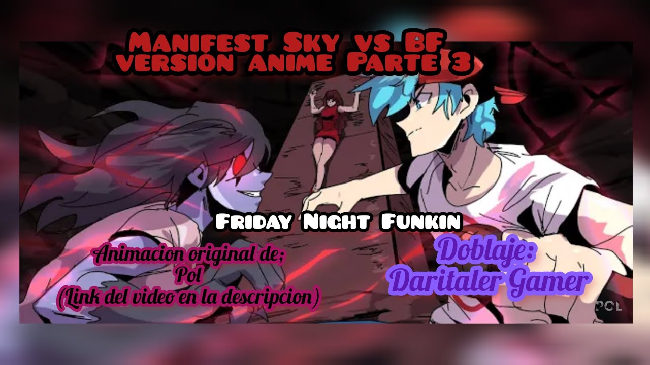 Manifest Sky vs BF versión anime Parte 3 (vídeo original de @Polkn ...