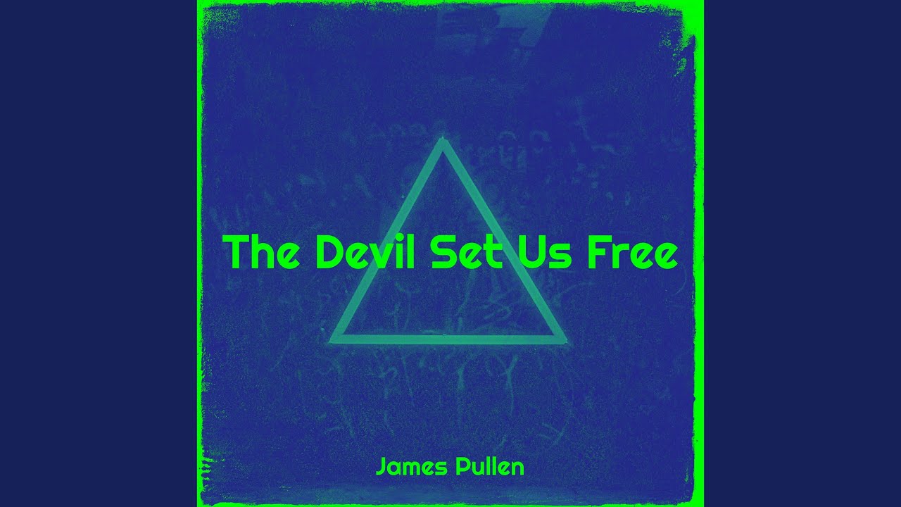 The Devil Set Us Free - YouTube