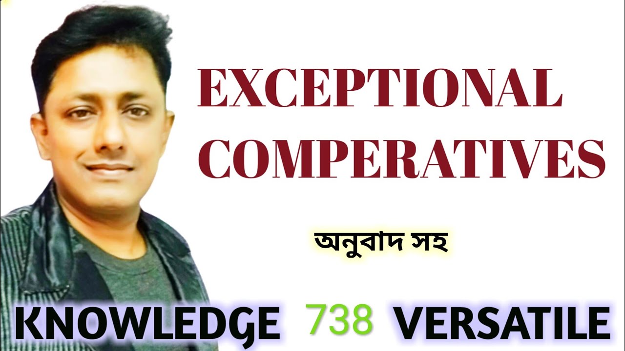 Exceptional Comparatives @KNOWLEDGE VERSATILE - YouTube