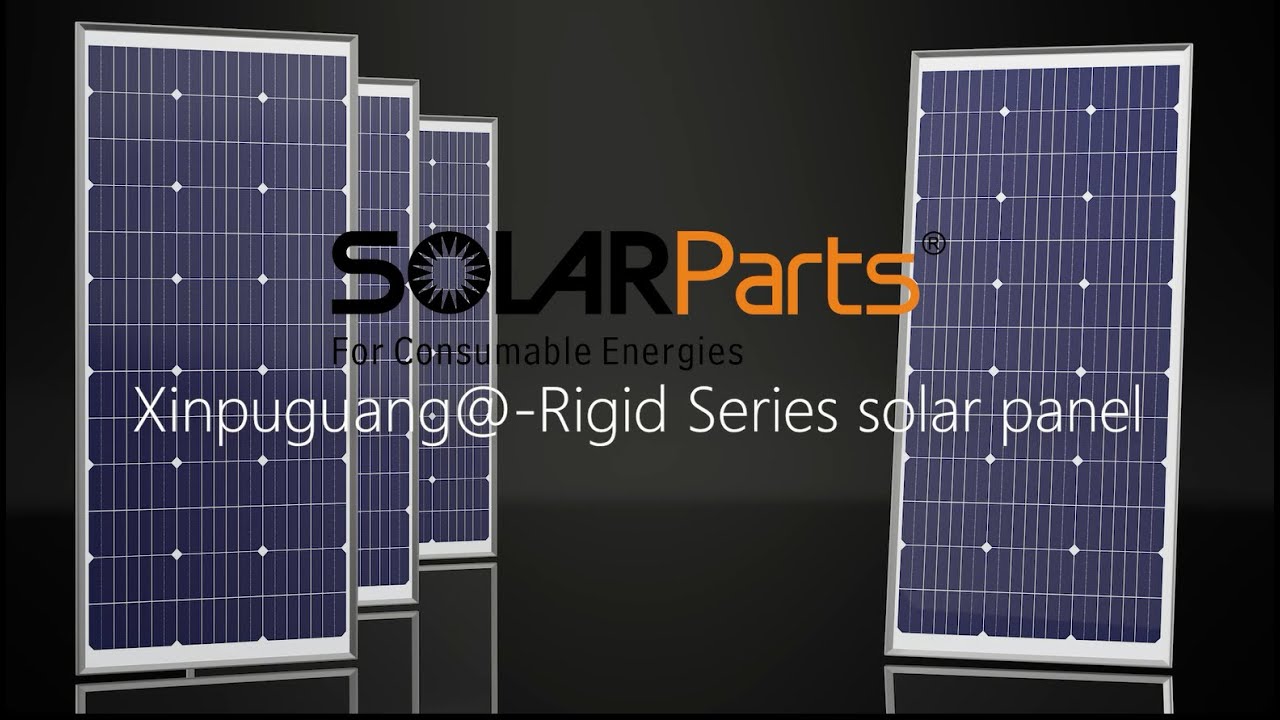 Rigid solar panel - Xinpuguang Series - YouTube