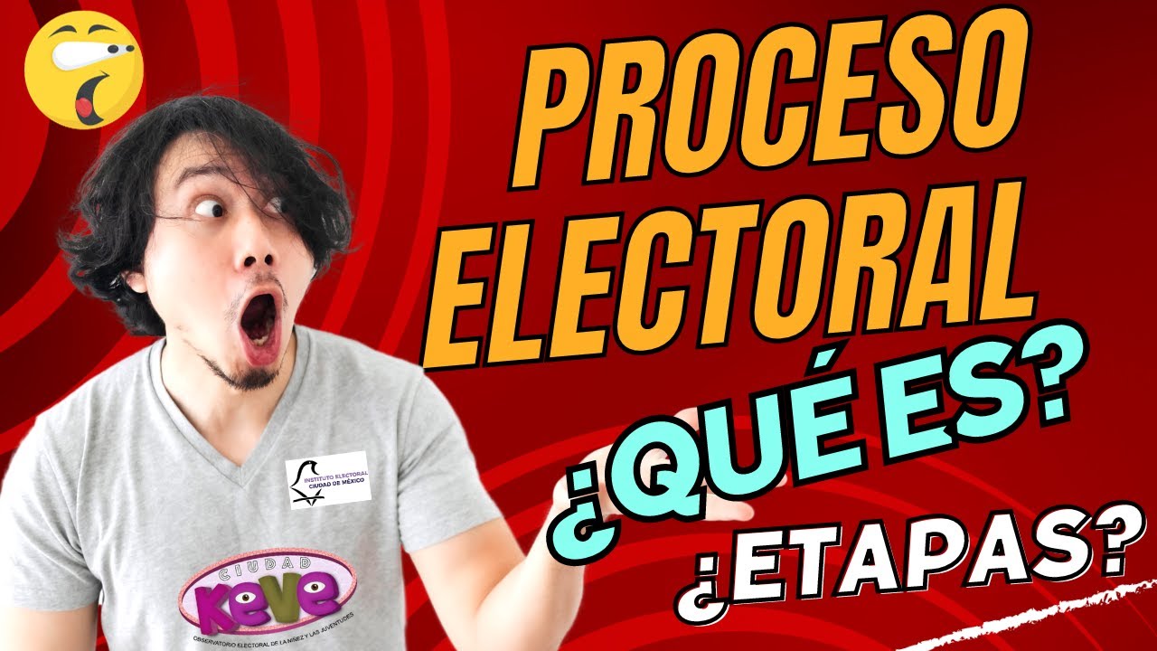 ¿Qué es el proceso electoral y sus etapas? - YouTube