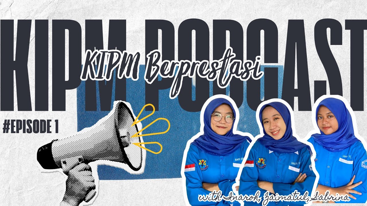 KIPM PODCAST EPS. 1 | KIPM BERPRESTASI - YouTube