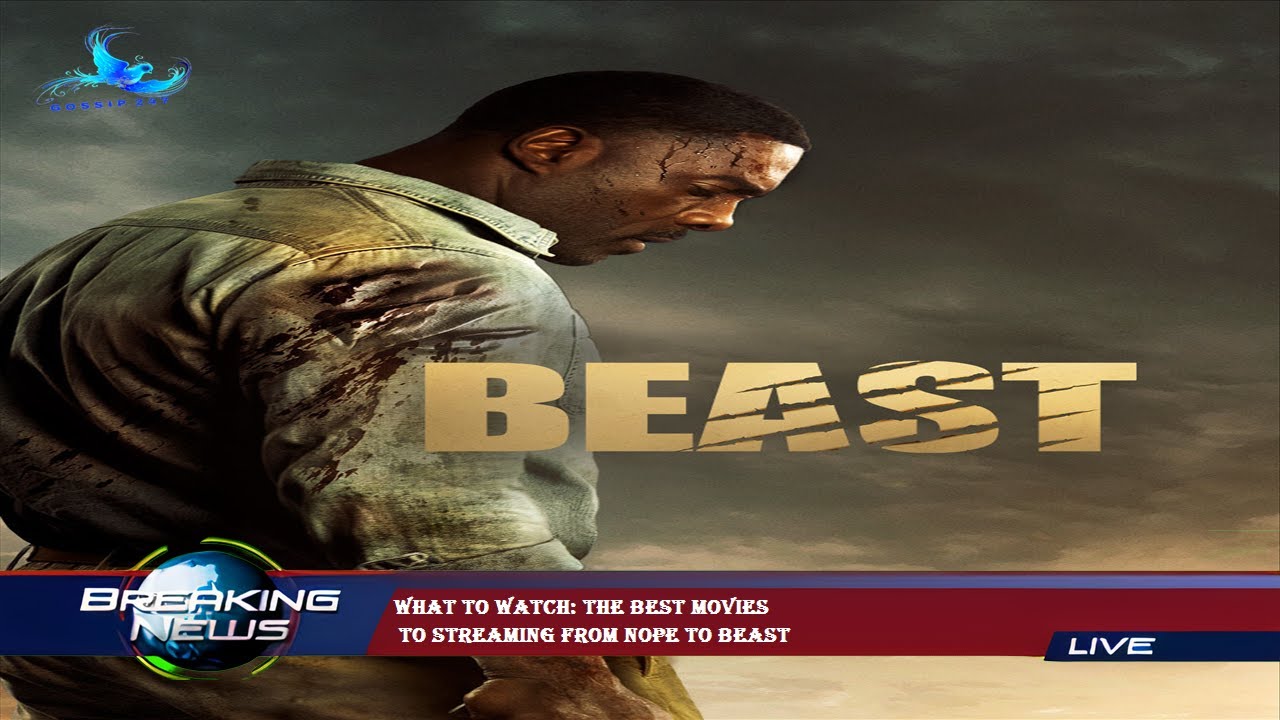 What to watch: The best movies to streaming from Nope to Beast - YouTube