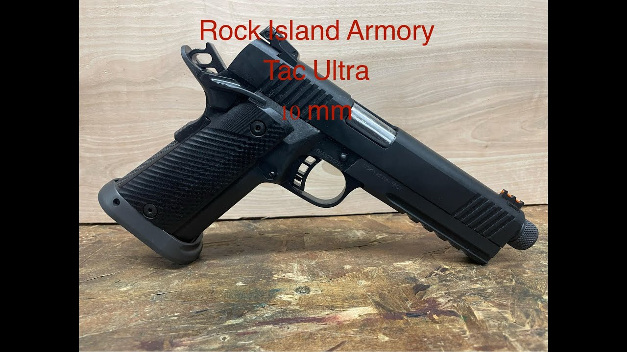 Rock Island Armory Tac Ultra 10MM Unboxing and first shots! - YouTube
