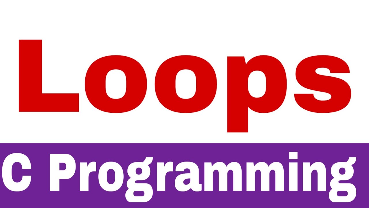 Loops In C Programming Youtube 8140