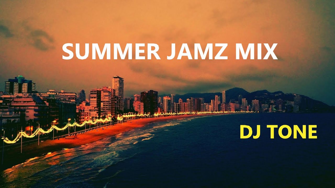 DJ TONE 🎧 SUMMER JAMZ MIX 🎥💃🕺🏼 ♫🌇🌟 ️😮⛱️🌊🏝️💖🎸💥 - YouTube