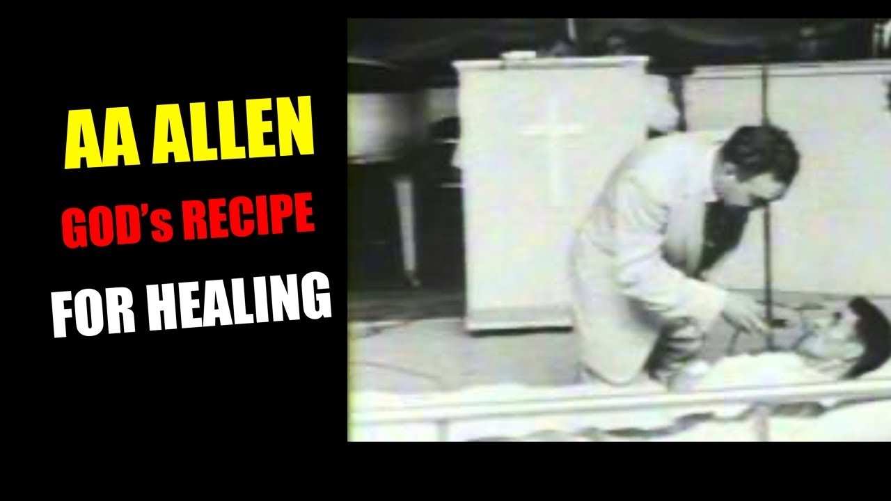 AA Allen [RARE FOOTAGE: Miracles] Recipe For Healing - YouTube