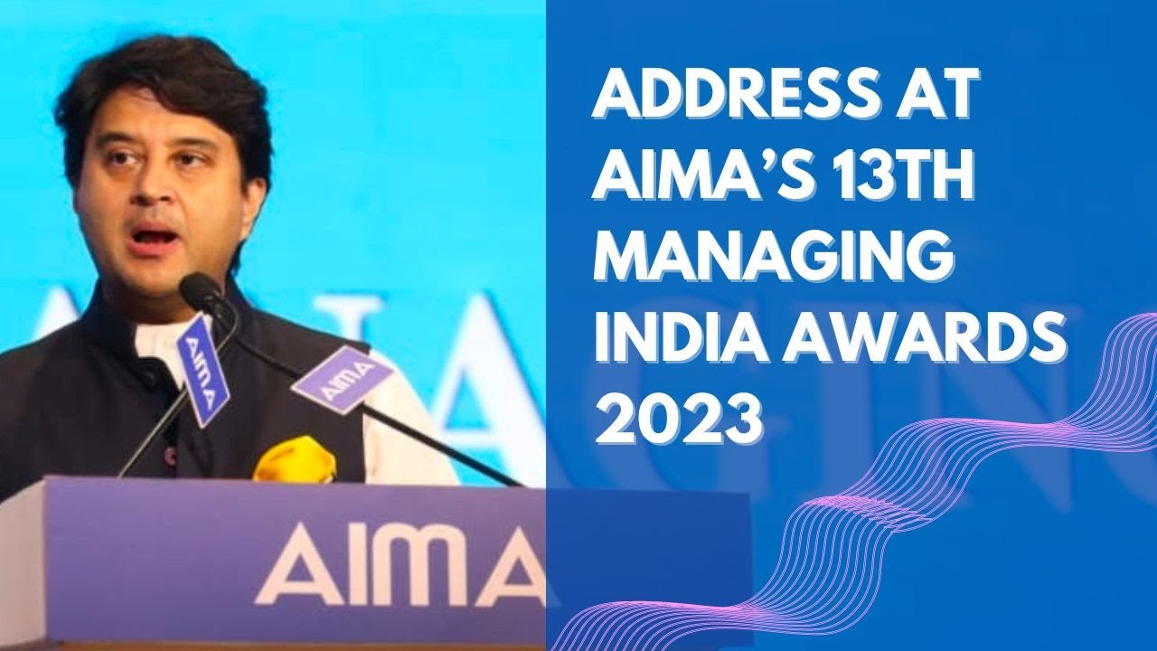 Address at the AIMA’s 13th managing India Awards 2023 - YouTube