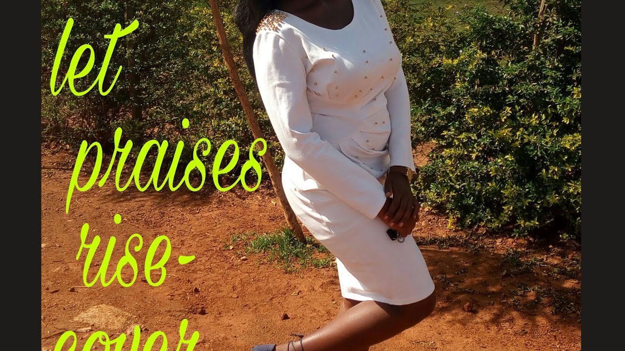 SONG COVER -LET PRAISES RISE #7 - YouTube