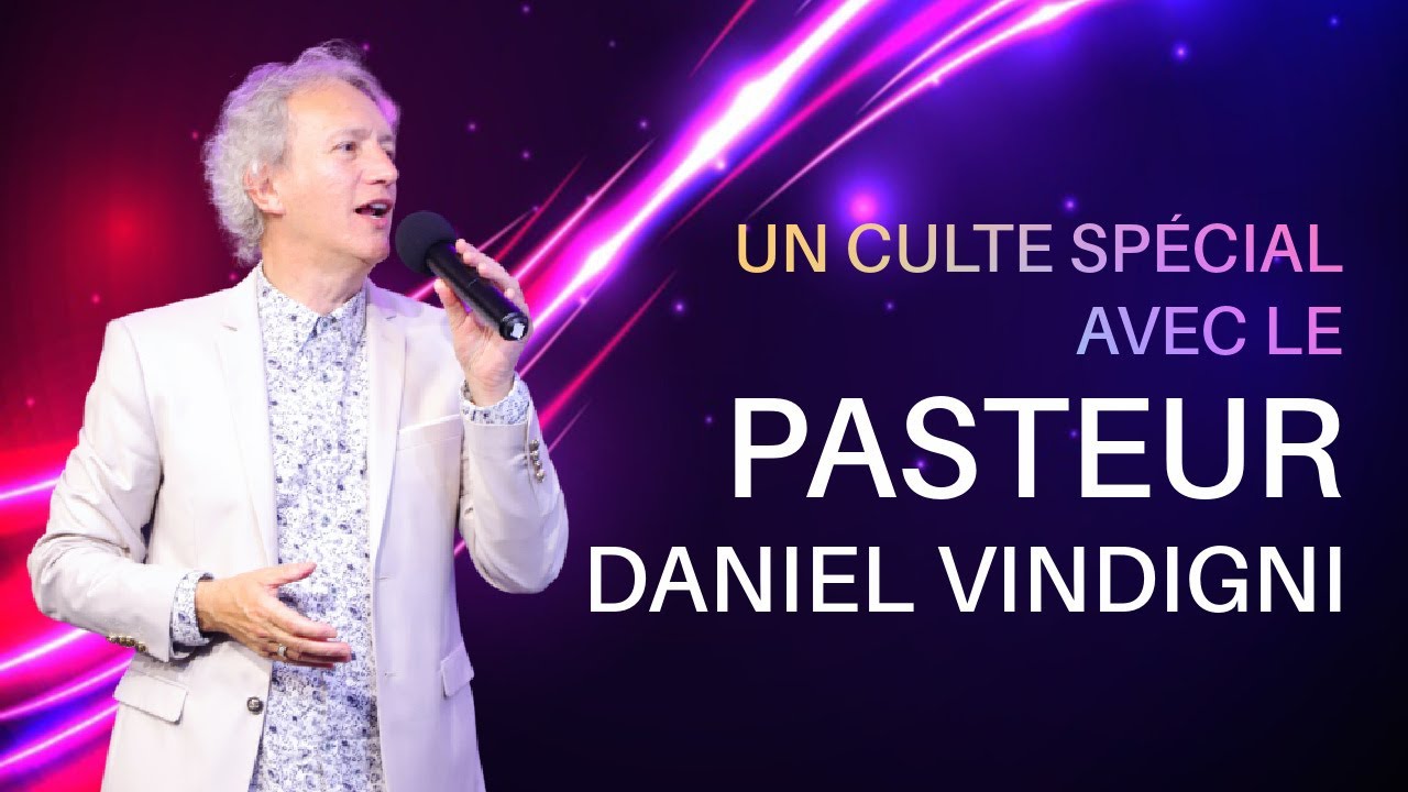 CULTE SPÉCIAL AVEC LE PASTEUR DANIEL VINDIGNI | Acer, Rennes - YouTube