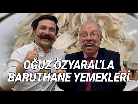 BARUTHANE YEMEKLERİ | PROF.DR. OĞUZ ÖZYARAL | BUGÜN NE YİYECEĞİZ ?