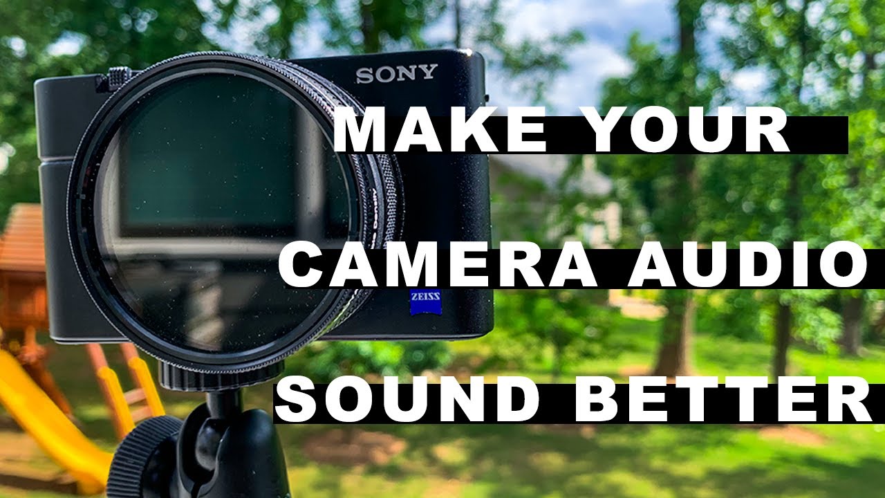 Sony RX100 VI: How To Make Your Camera Audio Sound Better - YouTube