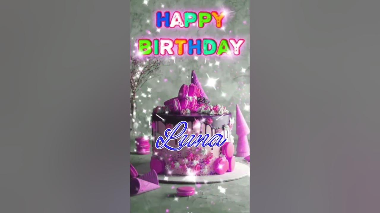 Happy Birthday LUNA🎈🎊LUNA Birthday🎈🎊Happy Birthday Song🎈🎊 - YouTube