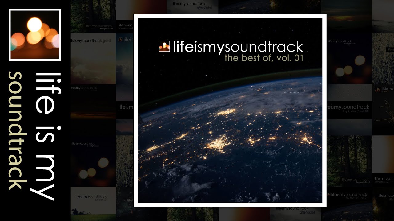 Life Is My Soundtrack - The Best Of, Vol. 01 - A Musical Journey From ...