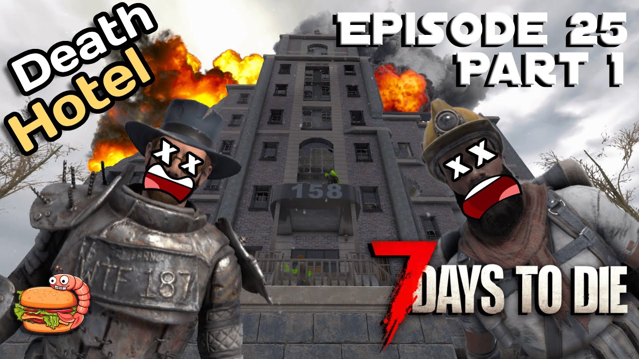 The Death Hotel | 7 Days to Die | Episode 25 | Part 1 - YouTube