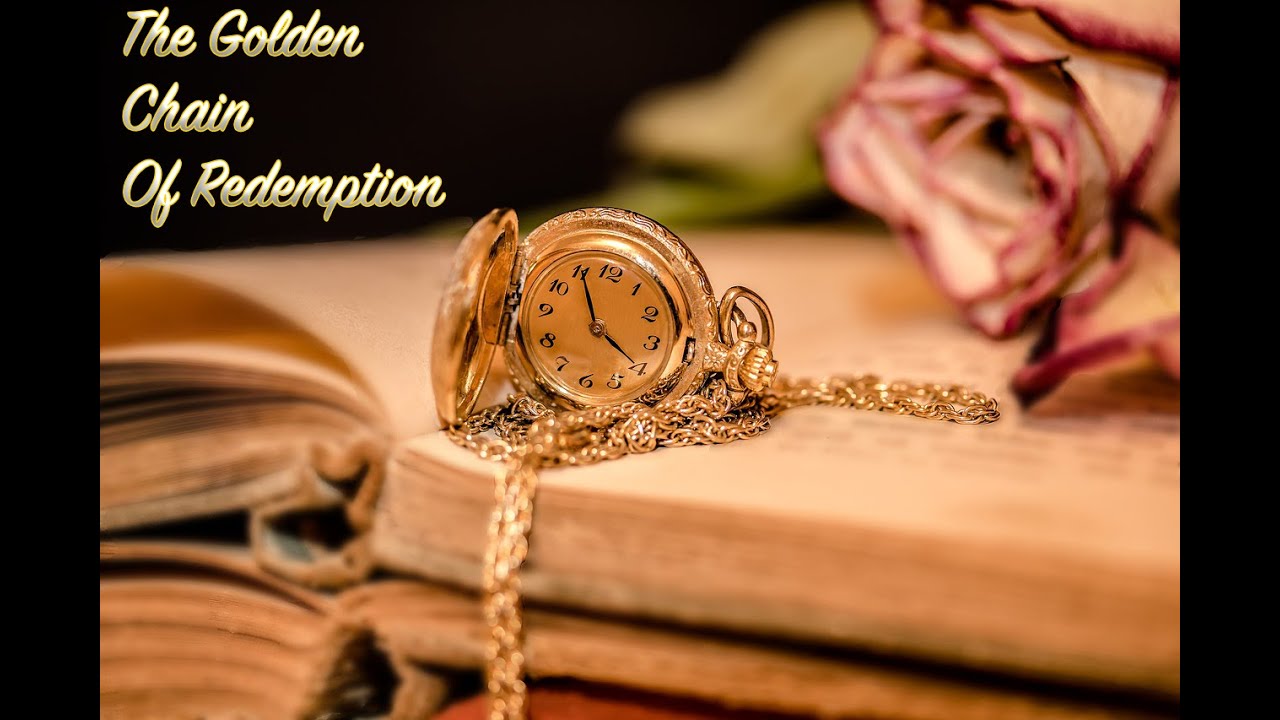 The Golden Chain of Redemption - YouTube