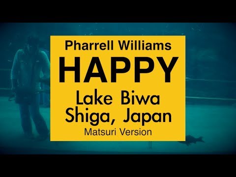 Pharrell Williams - Happy (Festivals in Shiga Prefecture, Japan) - YouTube