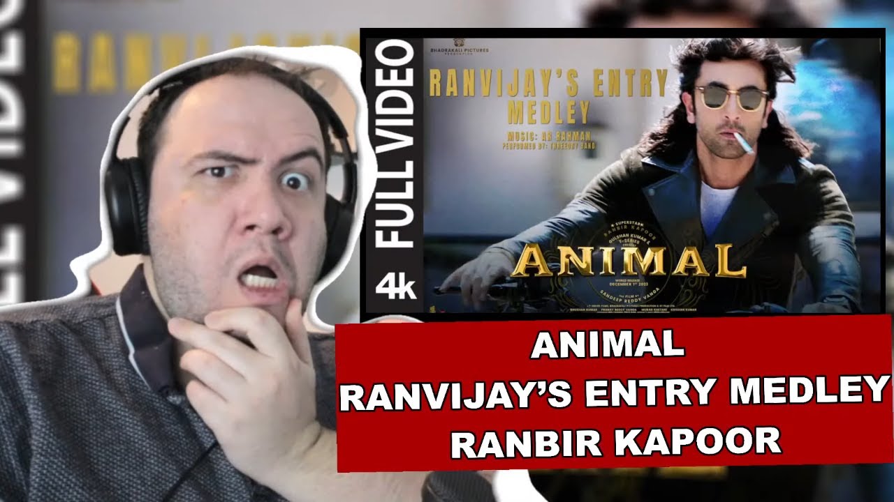 ANIMAL: Ranvijay’s Entry Medley (Full Video) Ranbir Kapoor | A.R. Rahman | Producer Reacts Hindi ...