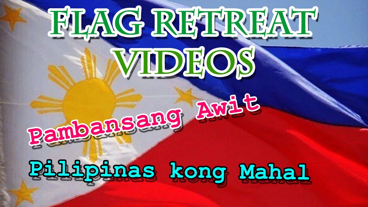 Flag Retreat (Pambansang Awit at Pilipinas kong Mahal) - YouTube