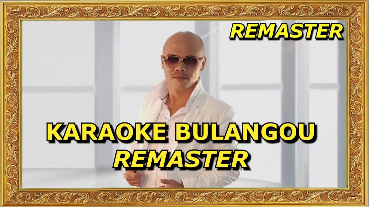 JESTIE ALEXIUS - BULANGOU KARAOKE REMASTER - YouTube