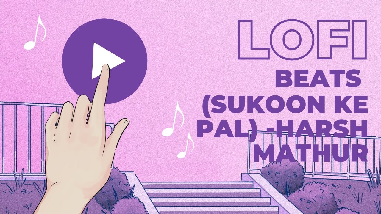 (Sukoon Ke Pal - Moments of Peace) by Harsh Mathur. #MindRelaxing #LofiVibes #RelaxWithMusic ...