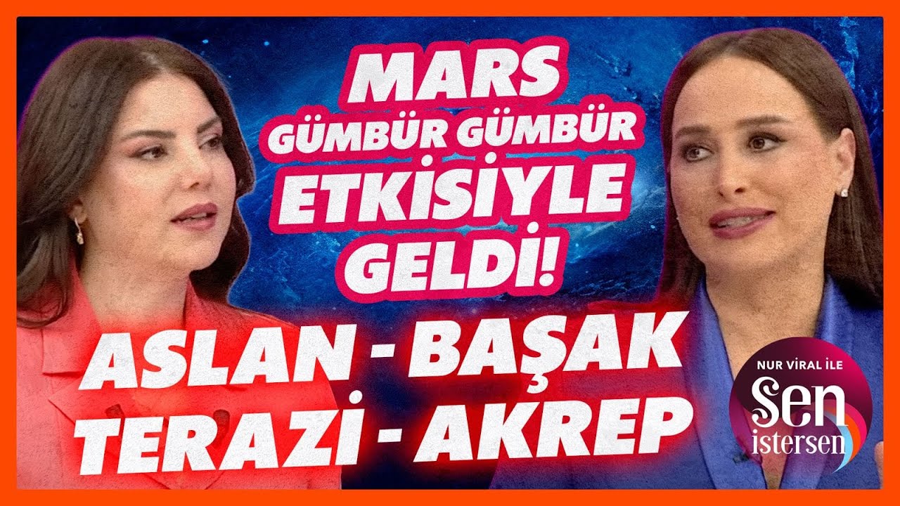 Mars Etkisi Sarsıyor! Aslan - Başak - Terazi - Akrep Burç Yorumu | Nur ...