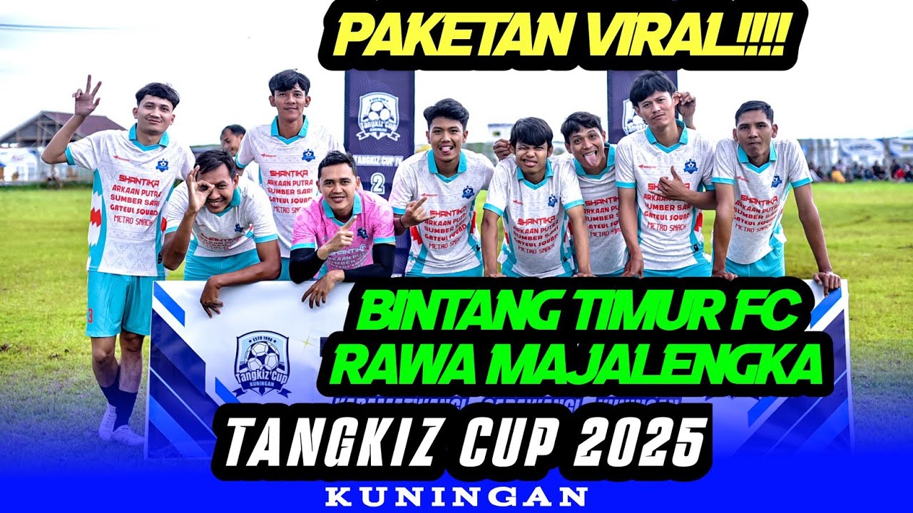 PAKETAN VIRAL‼️TANGKIZ CUP 2025 KUNINGAN || BINTANG TIMUR FC VS KASTURI ...