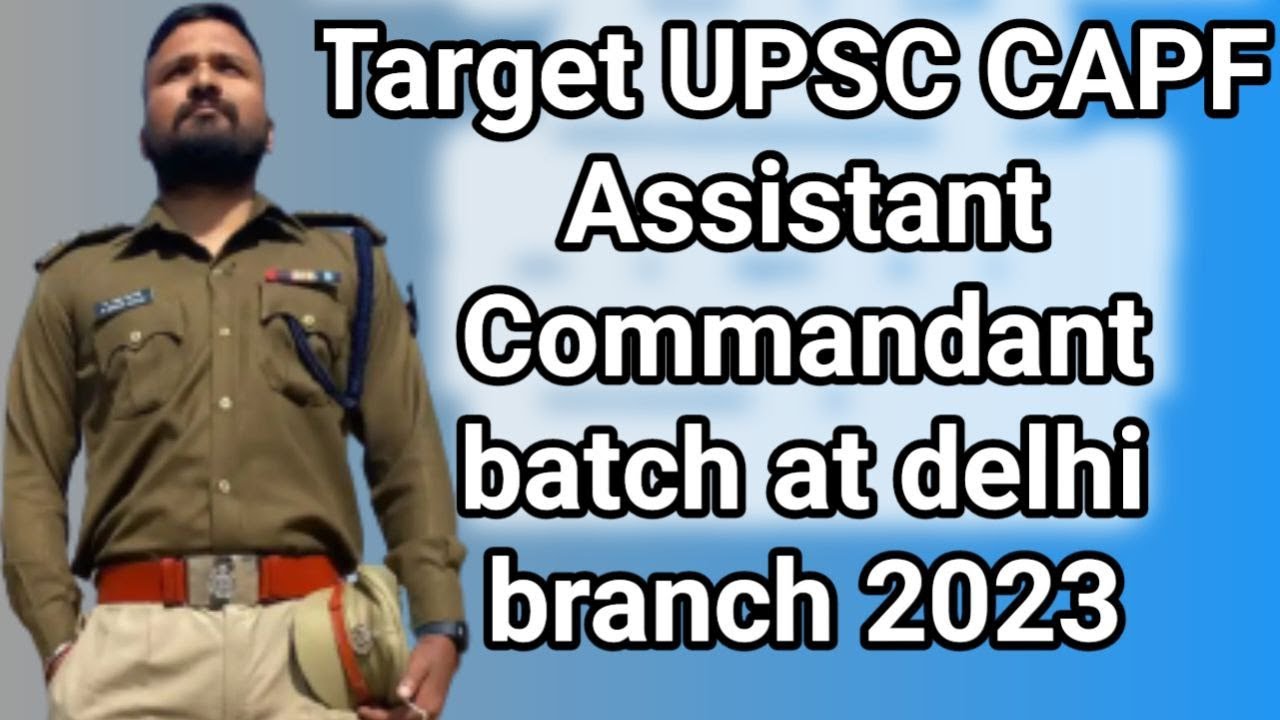 Target UPSC#CAPF Assistant Commandant Batch at Delhi Branch 2023 # ...