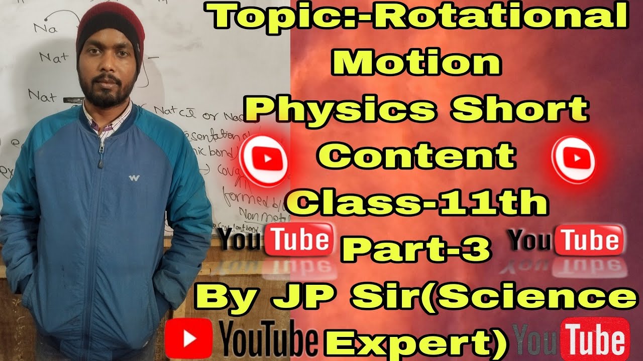 Rotational Motion Lecture || Physics Short Content || Class11th || Part3 || ByJP Sir(Science ...