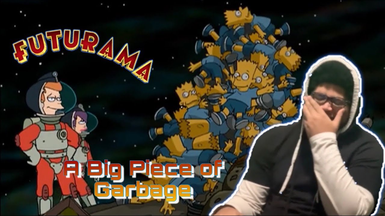 a big piece of garbage / Futurama 1x8 Reaction - YouTube