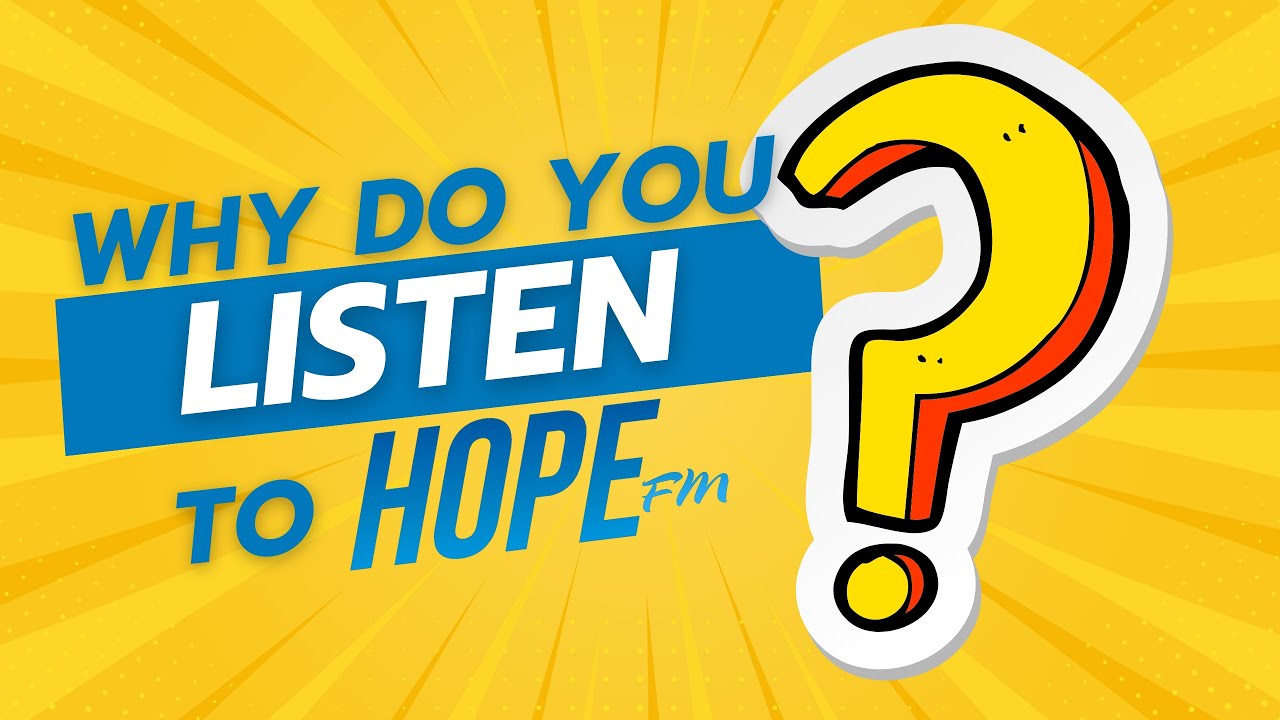 Why do you listen to Hope FM? - YouTube