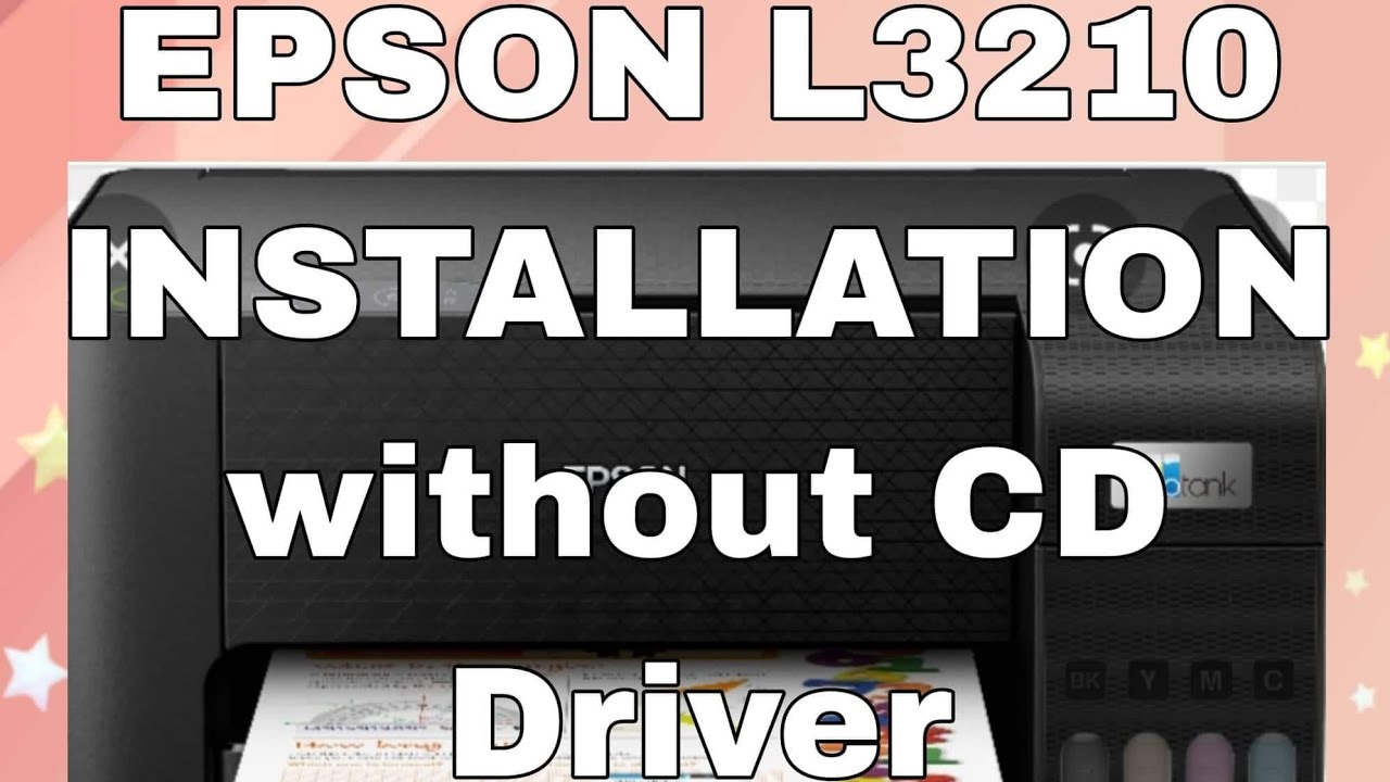 HOW TO INSTALL EPSON L3210 PRINTER, WITHOUT CD DRIVER - YouTube