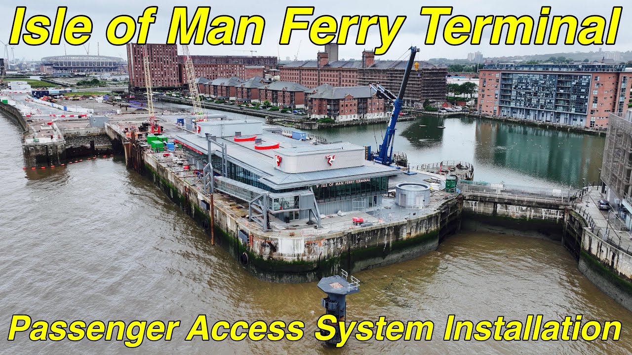 New Isle of Man Ferry Terminal, Liverpool - **Passenger Access System ...