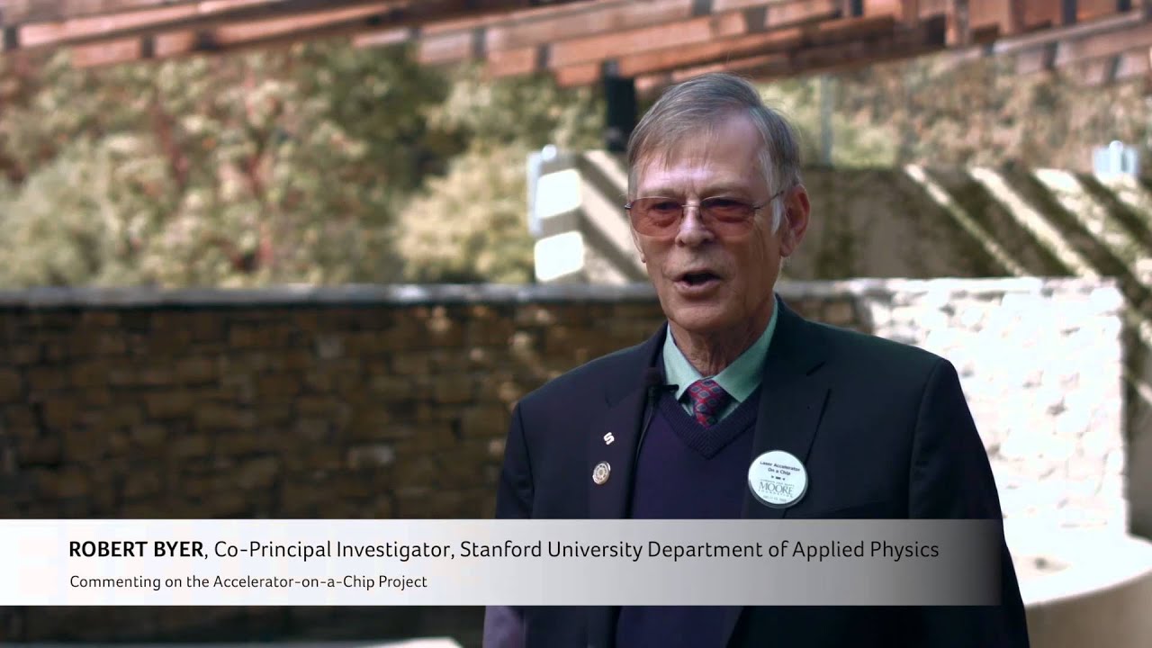 Robert Byer, Co-Principal Investigator, Stanford University, on Accelerator-on-a-Chip project ...