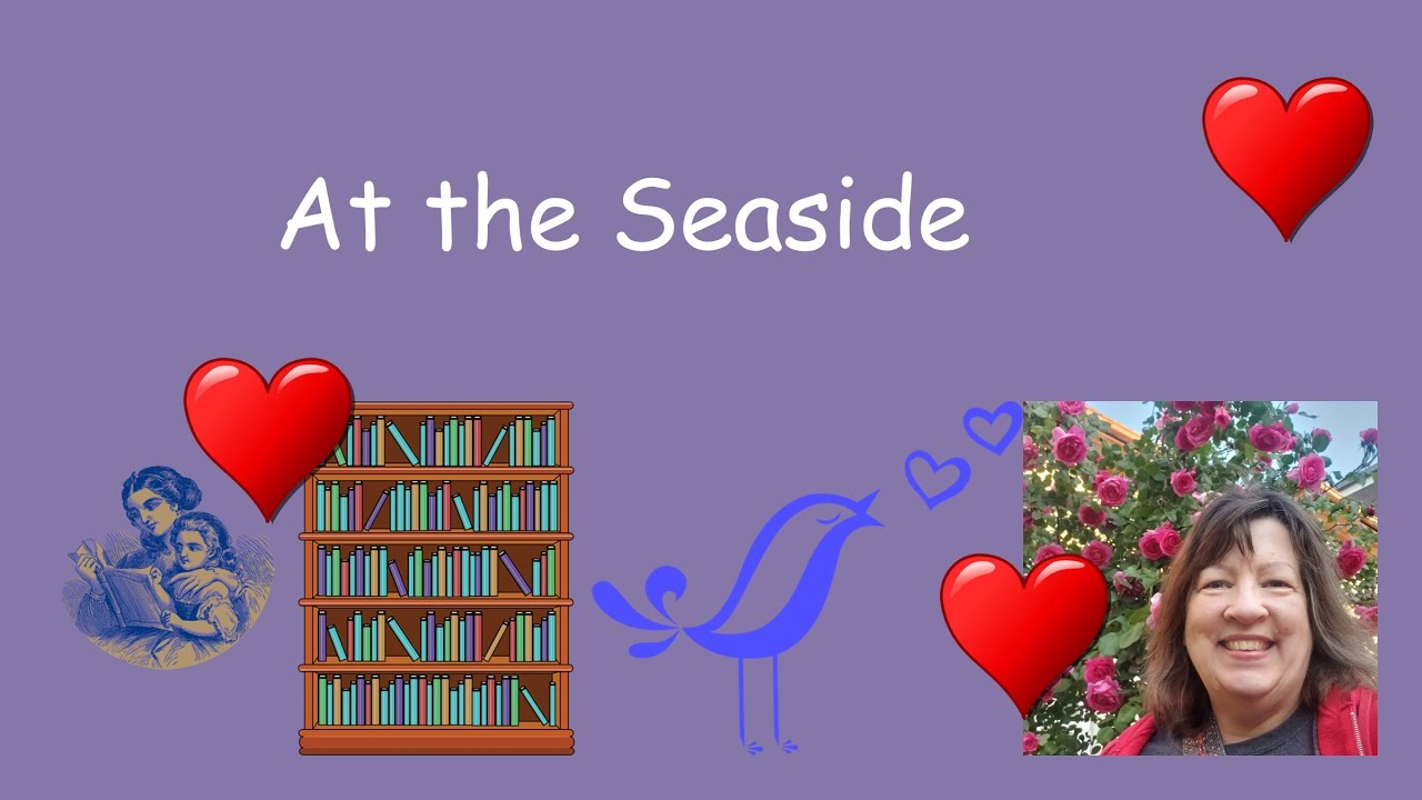 At the Seaside (Robert Louis Stevenson) (Grandma Karen's Korner) - YouTube