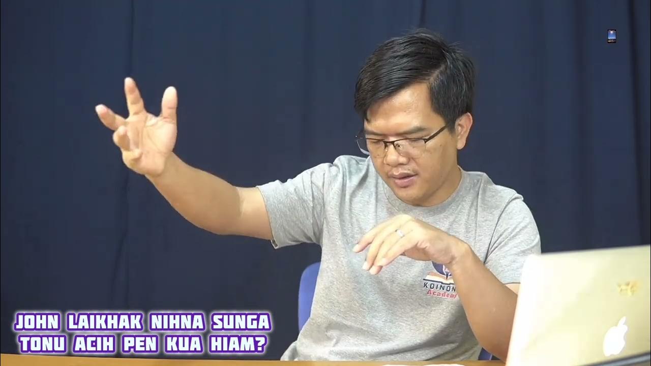 John laikhak nihna sunga tonu acih pen kua hiam? Rev.Dr. Lian Muan Kim (Tongluan Zaitha No.1451 ...