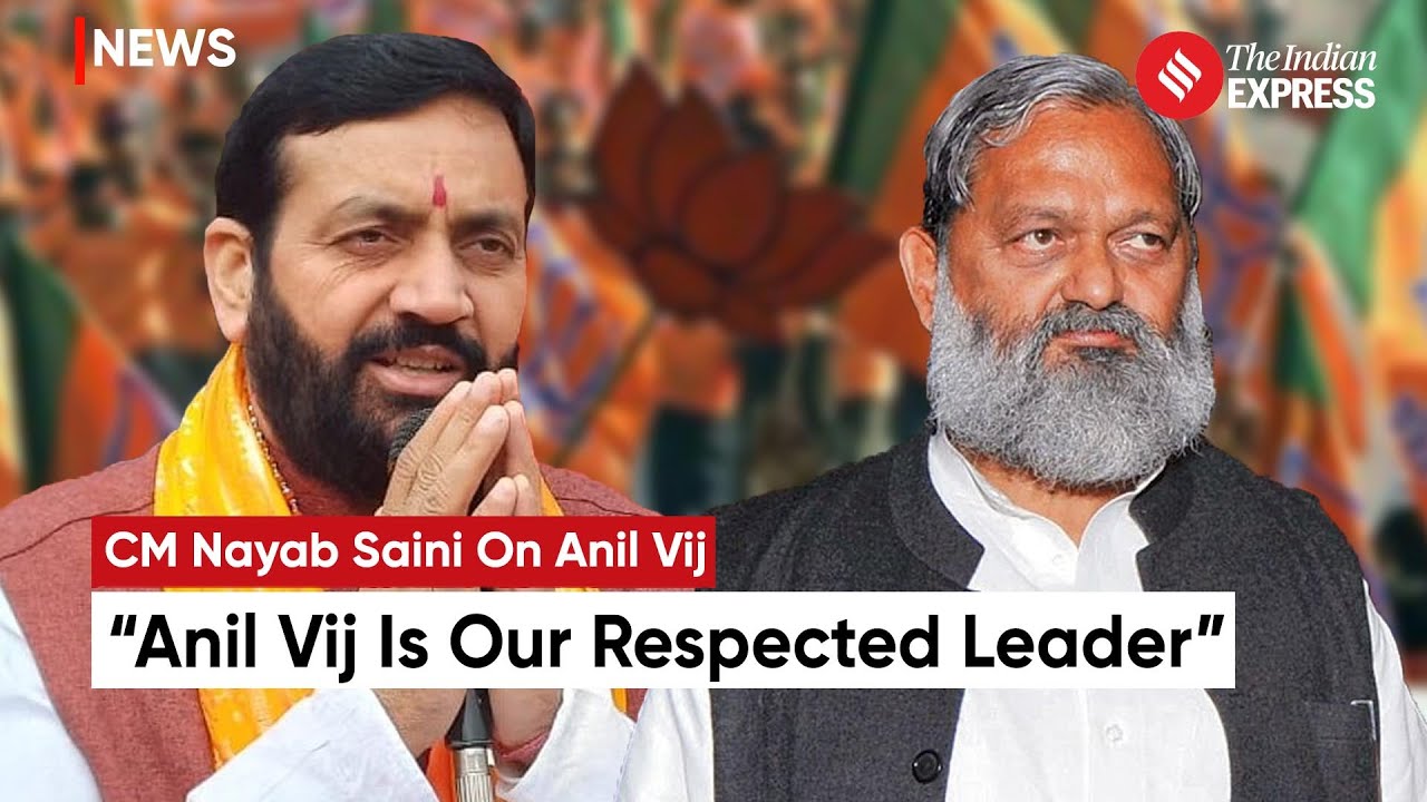 “Anil Vij Is Our Respected Leader” Haryana CM Nayab Singh Saini On Anil ...