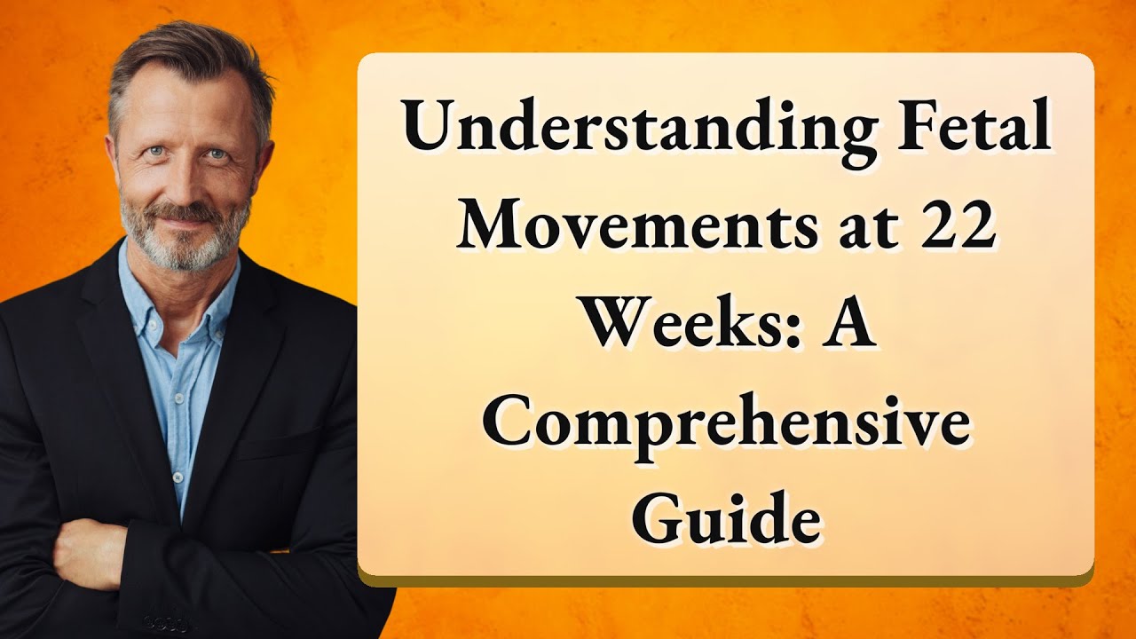 Understanding Fetal Movements at 22 Weeks: A Comprehensive Guide - YouTube