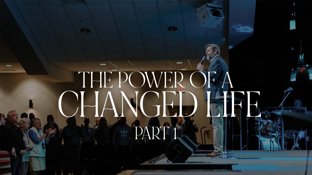 The Power of a Changed Life Part 1 - YouTube