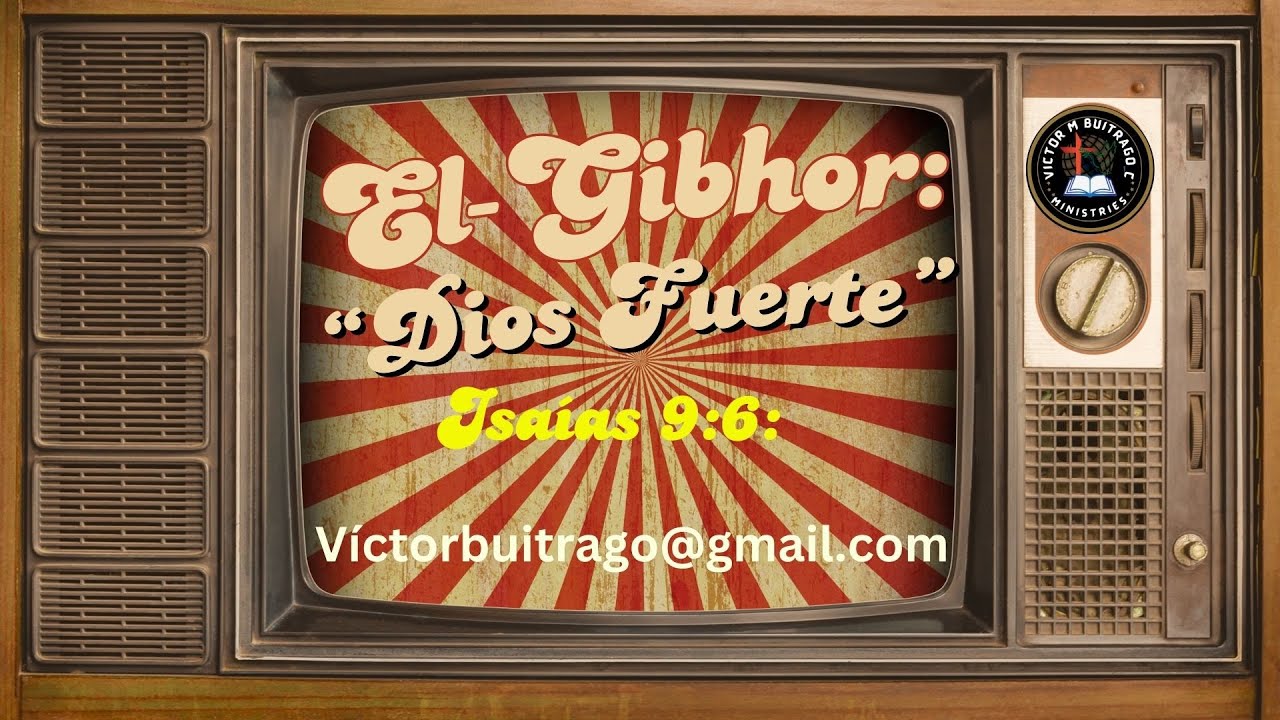 El Gibhor: "Dios Fuerte" que Nos Libera_ Isaías 9:6 - YouTube