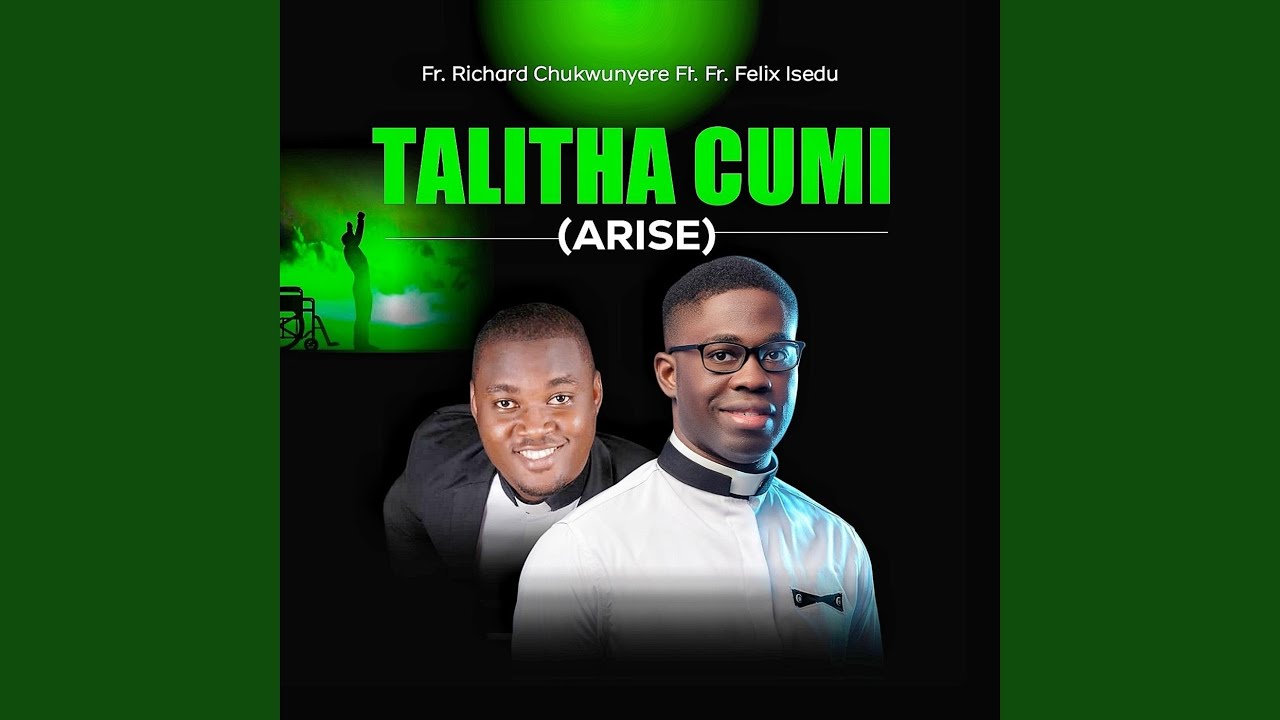 Talitha Cumi (Arise) (feat. Fr. Felix Isedu) - YouTube