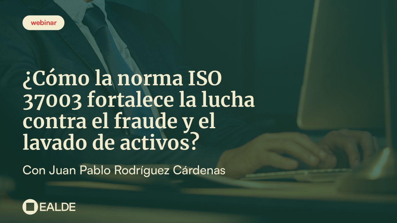 Cómo la norma ISO 37003 fortalece la lucha contra el fraude y el lavado ...
