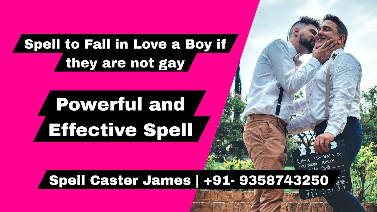Spell to fall in love a boy if they are not gay | Spell Caster James ...