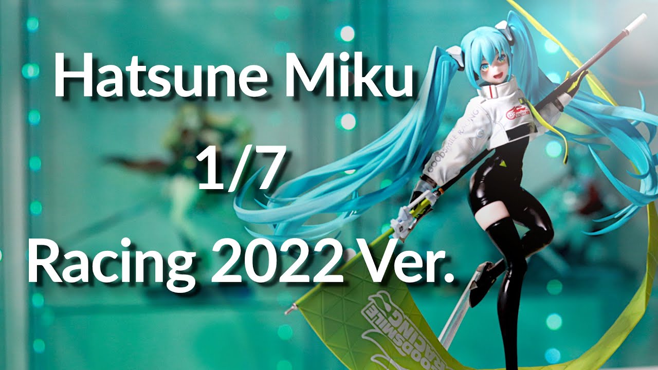 Hatsune Miku - 1/7 - Racing 2022 Ver. unboxing / showcase - YouTube