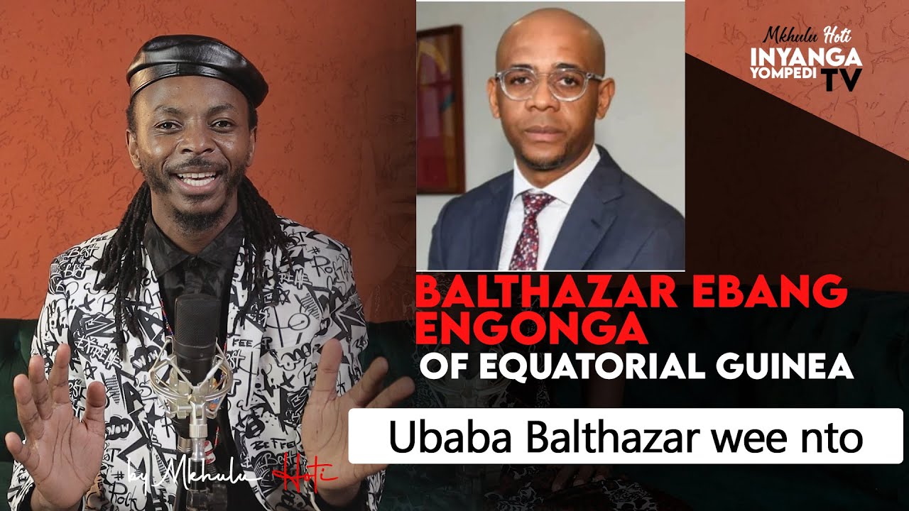 Balthazar Ebang Engonga of Equatorial Guinea | Ubaba wee nto - YouTube