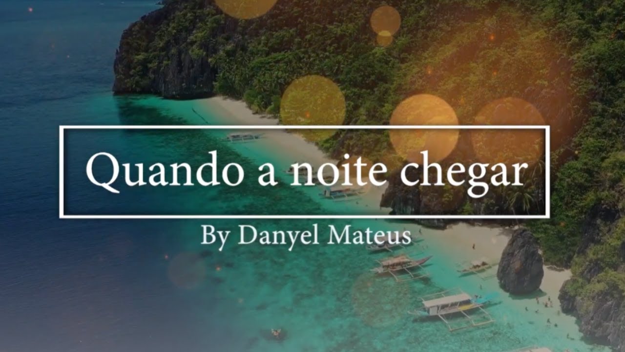 Danyel Mateus - Quando a Noite Chegar - YouTube